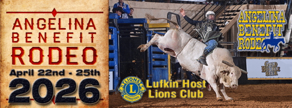 Angelina Benefit Rodeo – Brought to by the Lufkin Host Lions Club